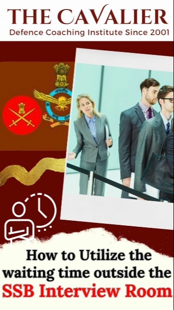 How to Utilize the Waiting Time Outside the SSB Interview Room ...