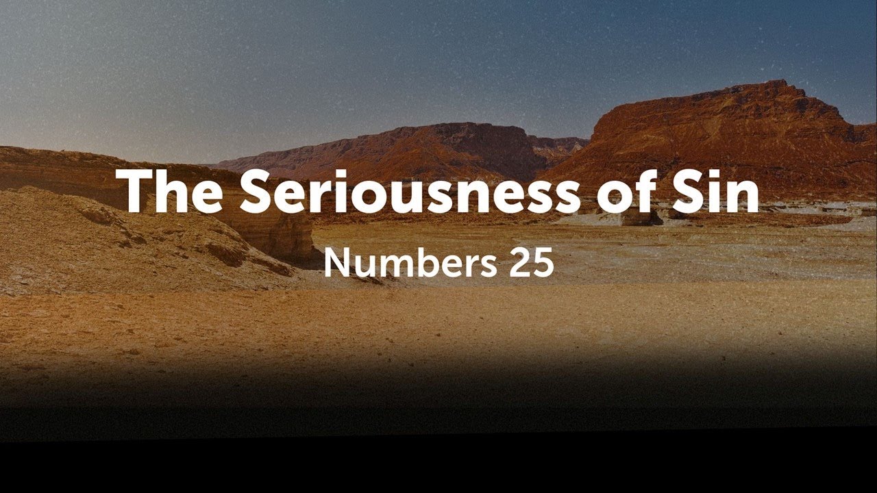 The Seriousness of Sin - Numbers 25 - YouTube