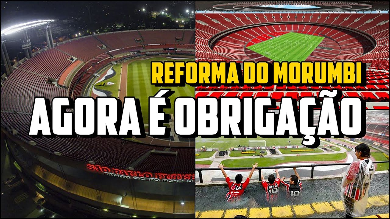 O MORUMBI será REFORMADO! Agora FICOU INEVITÁVEL a REMODELAÇÃO do ...