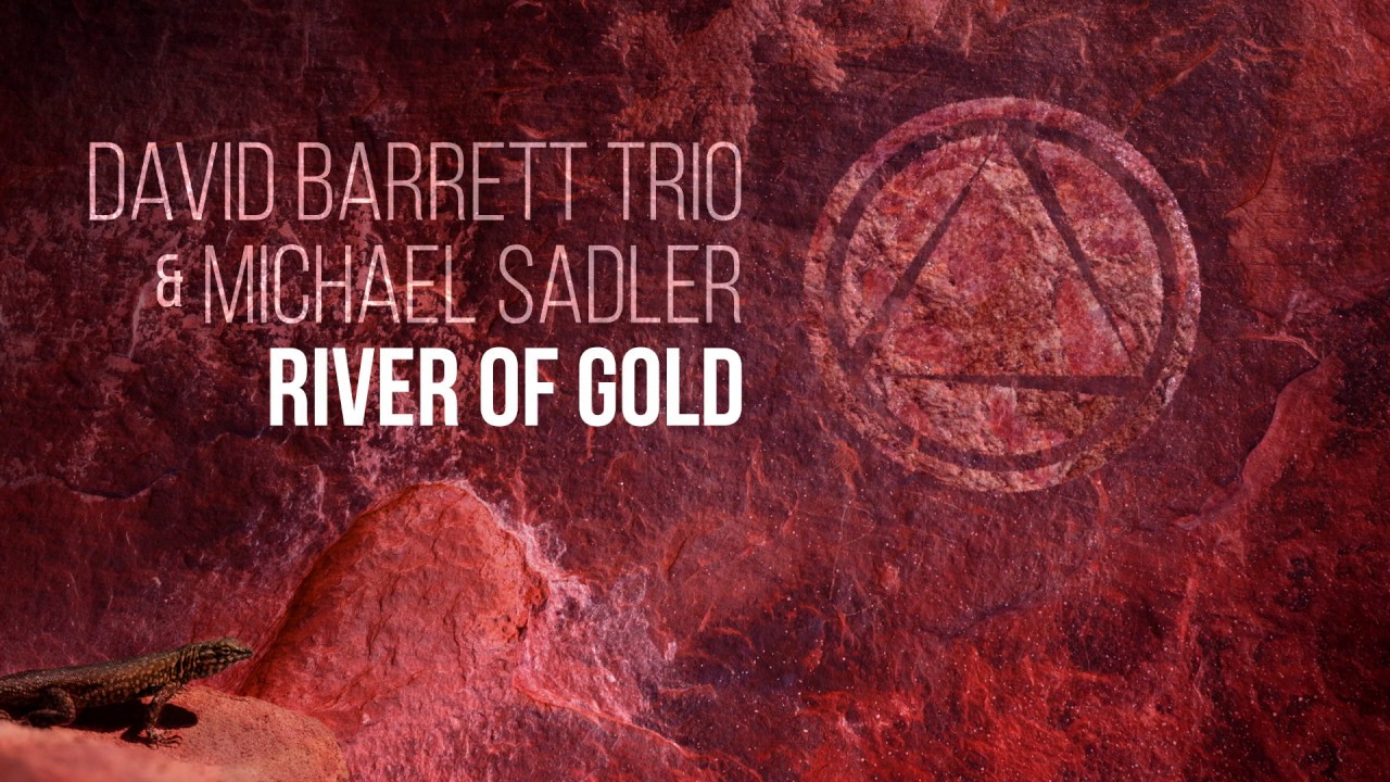 David Barrett Trio feat. Michael Sadler (Saga) - River of Gold - YouTube
