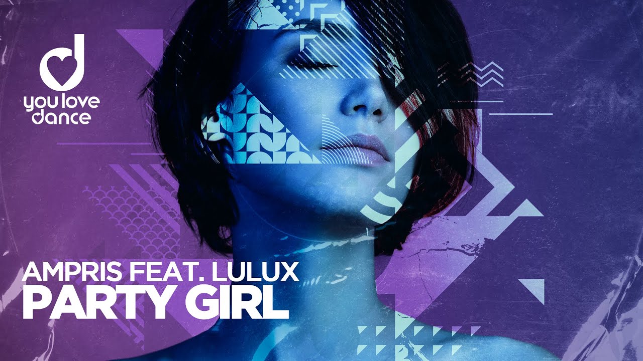 Ampris feat. Lulux – Party Girl - YouTube