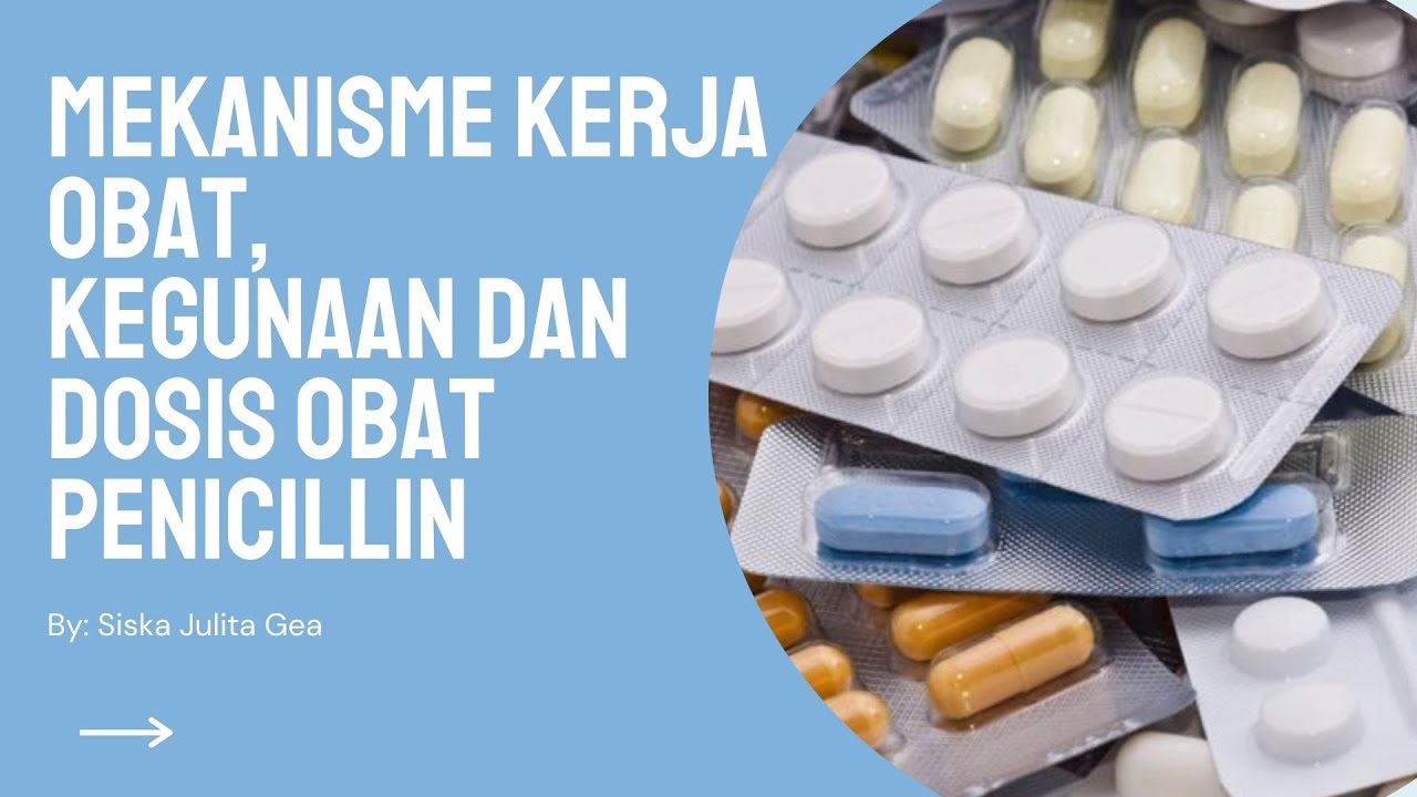 Mekanisme Kerja Obat, Kegunaan, Dan Dosis obat Penisilin - YouTube
