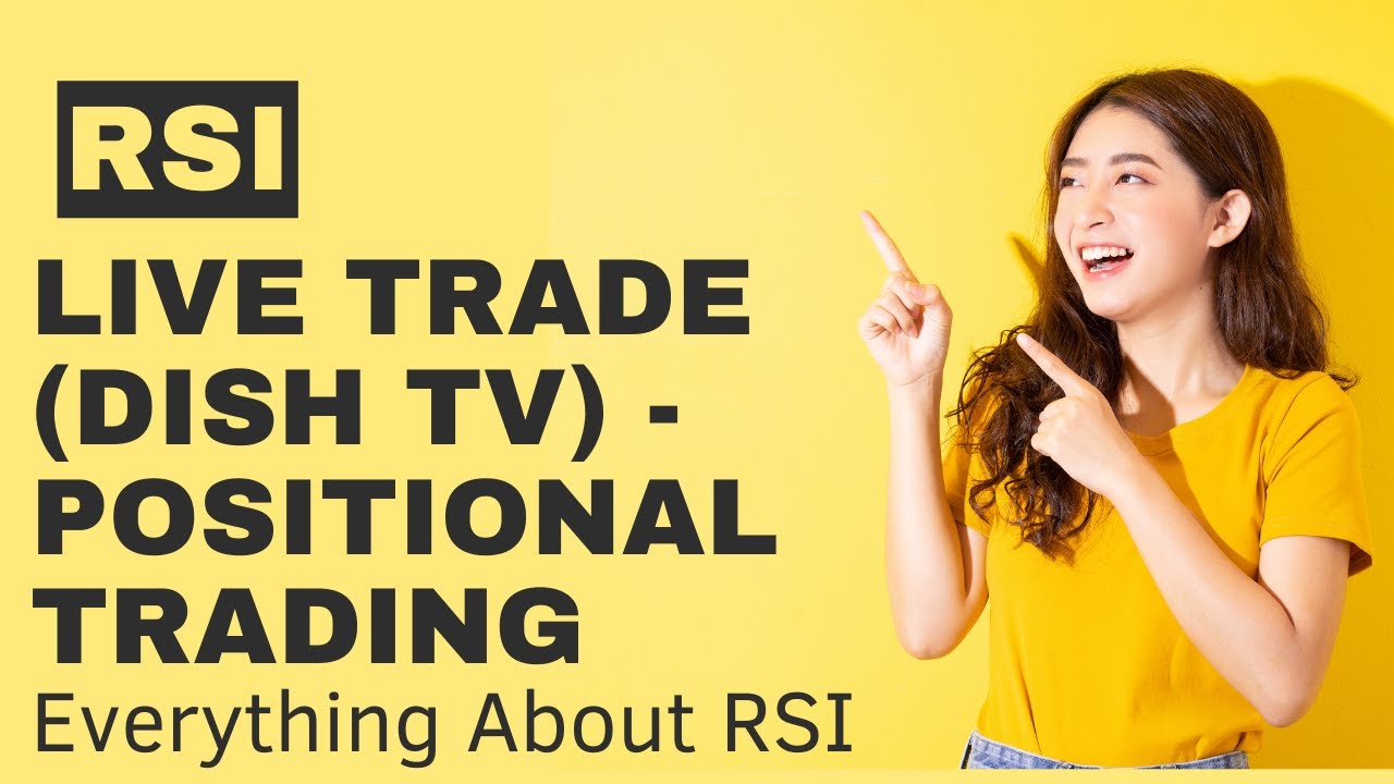 Live Trade (DishTV)-Positional Trading RSI #6 - YouTube