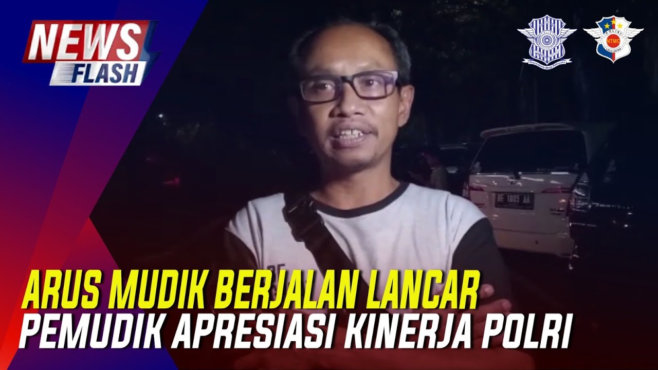 ARUS MUDIK BERJALAN LANCAR. PEMUDIK APRESIASI KINERJA POLRI - YouTube