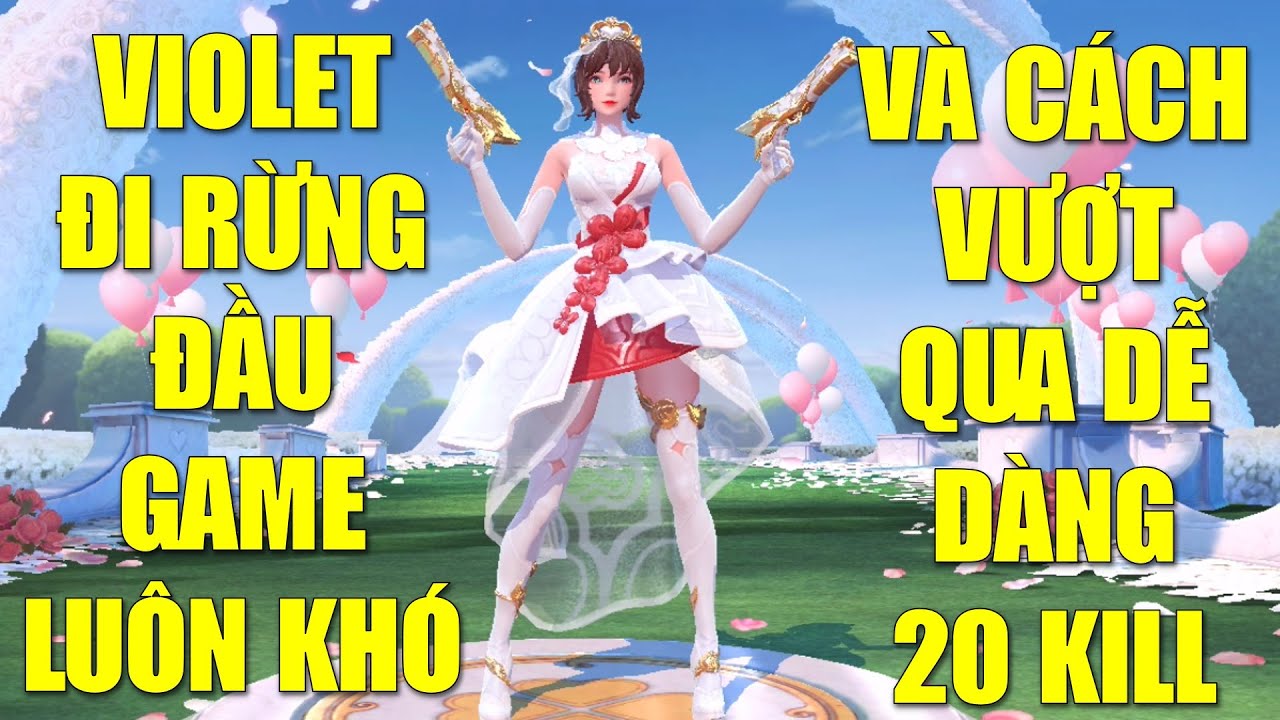 Violet đi rừng đầu game luôn bị ép và cách hack vàng vượt thời gian săn ...