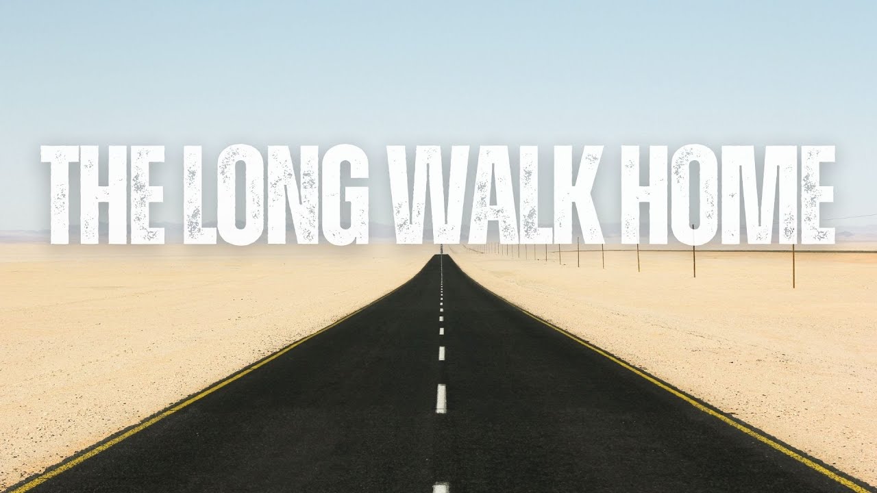The Long Walk Home - YouTube