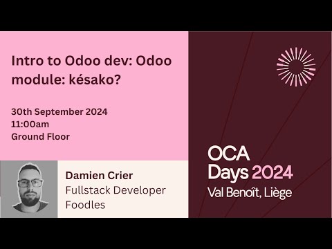 OCA Days 2024 - Damien Crier - Intro to Odoo dev: Odoo module: késako? - YouTube