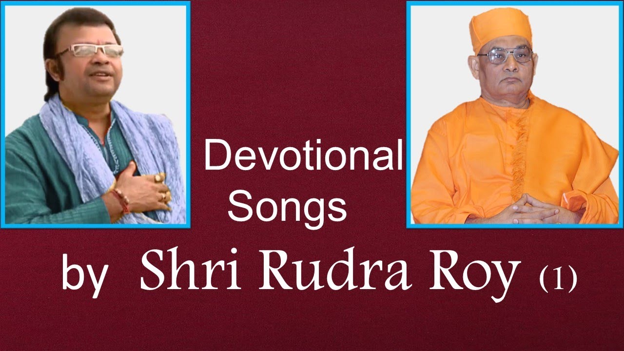 Devotional Songs by Shri Rudra Roy (1) - YouTube