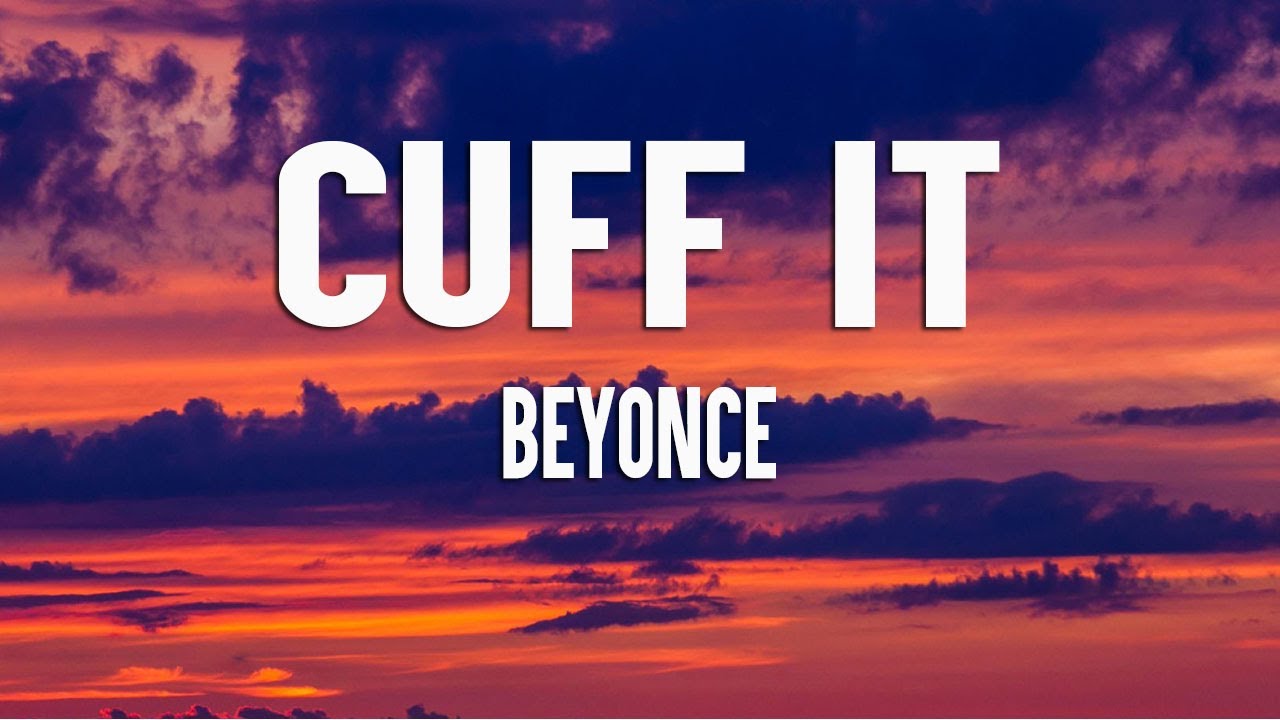 Beyoncé - CUFF IT (Lyrics) - YouTube