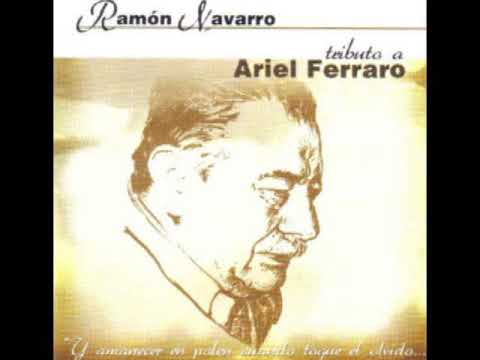 Ramón Navarro - Tributo a Ariel Ferraro -DISCO COMPLETO- - YouTube