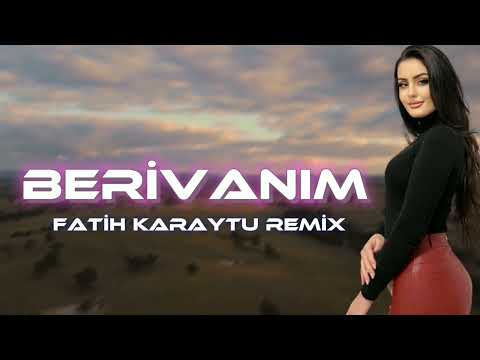 Berivanım - Fatih Karaytu Remix(Yeni 2023)