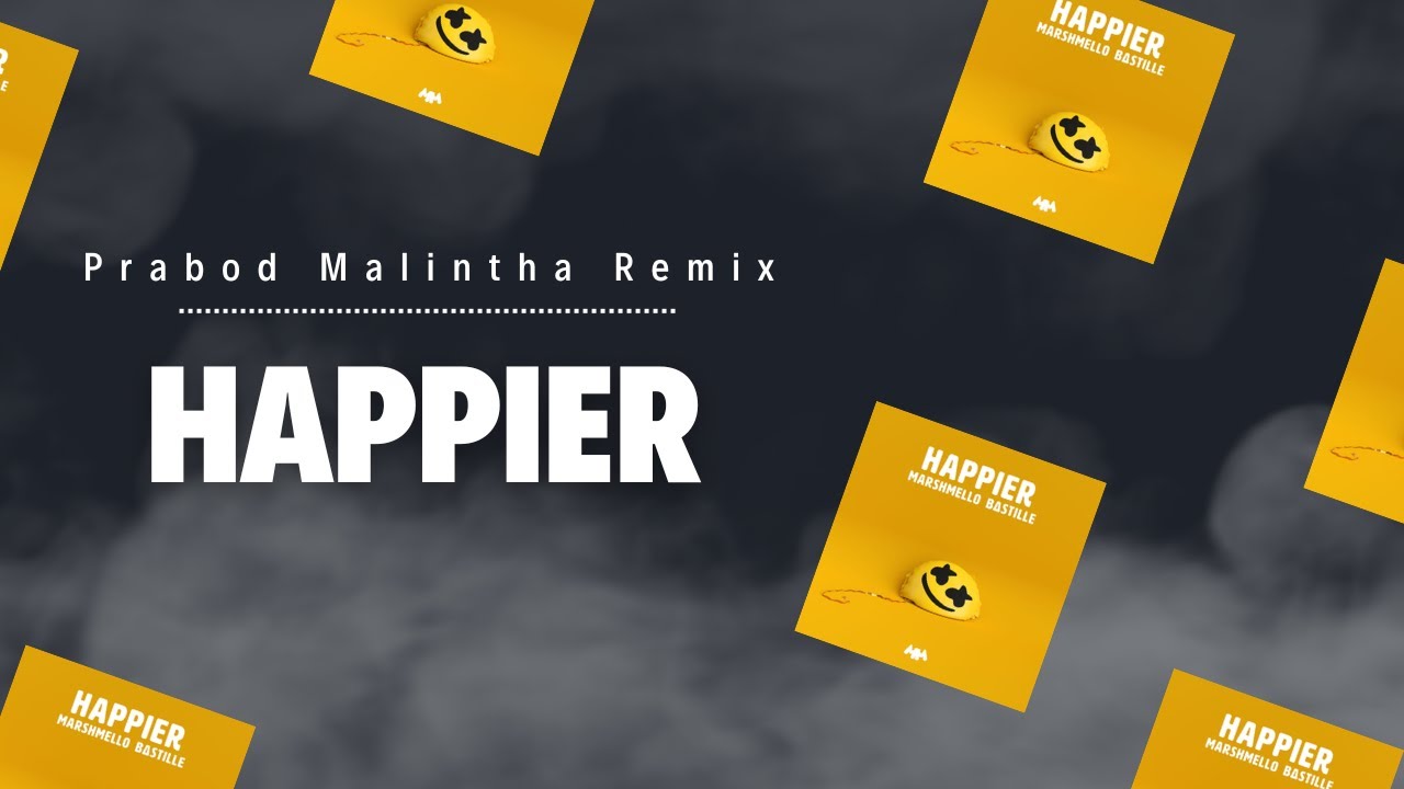 Happier - Prabod Malintha Remix - YouTube