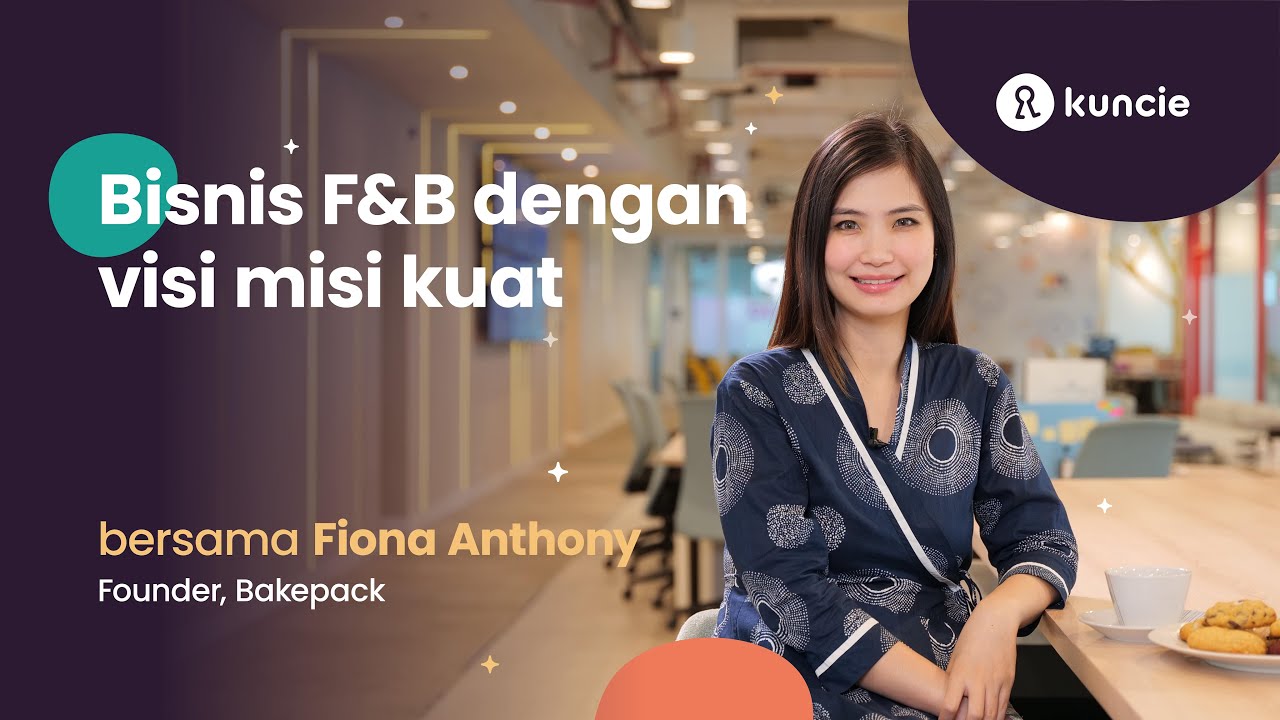 Menciptakan bisnis F&B berdasarkan visi misi yang kuat - Fiona Anthony ...