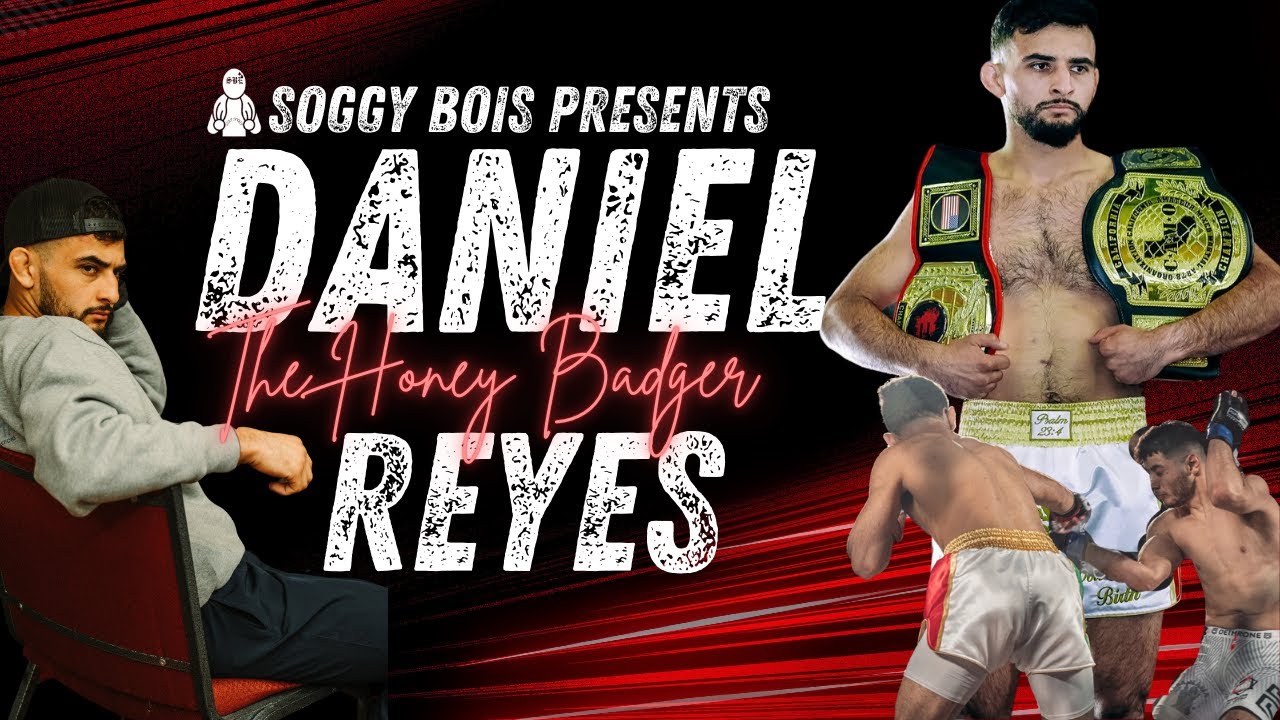Daniel "The Honey Badger" Reyes: Inside His Epic Fighting 60 Fight Camp | Soggy Bois Spotlight ...