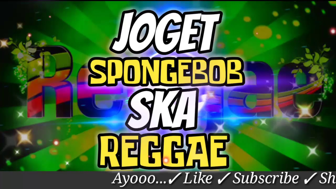 JOGET SPONGEBOB_SKA_REGGAE_Version - YouTube