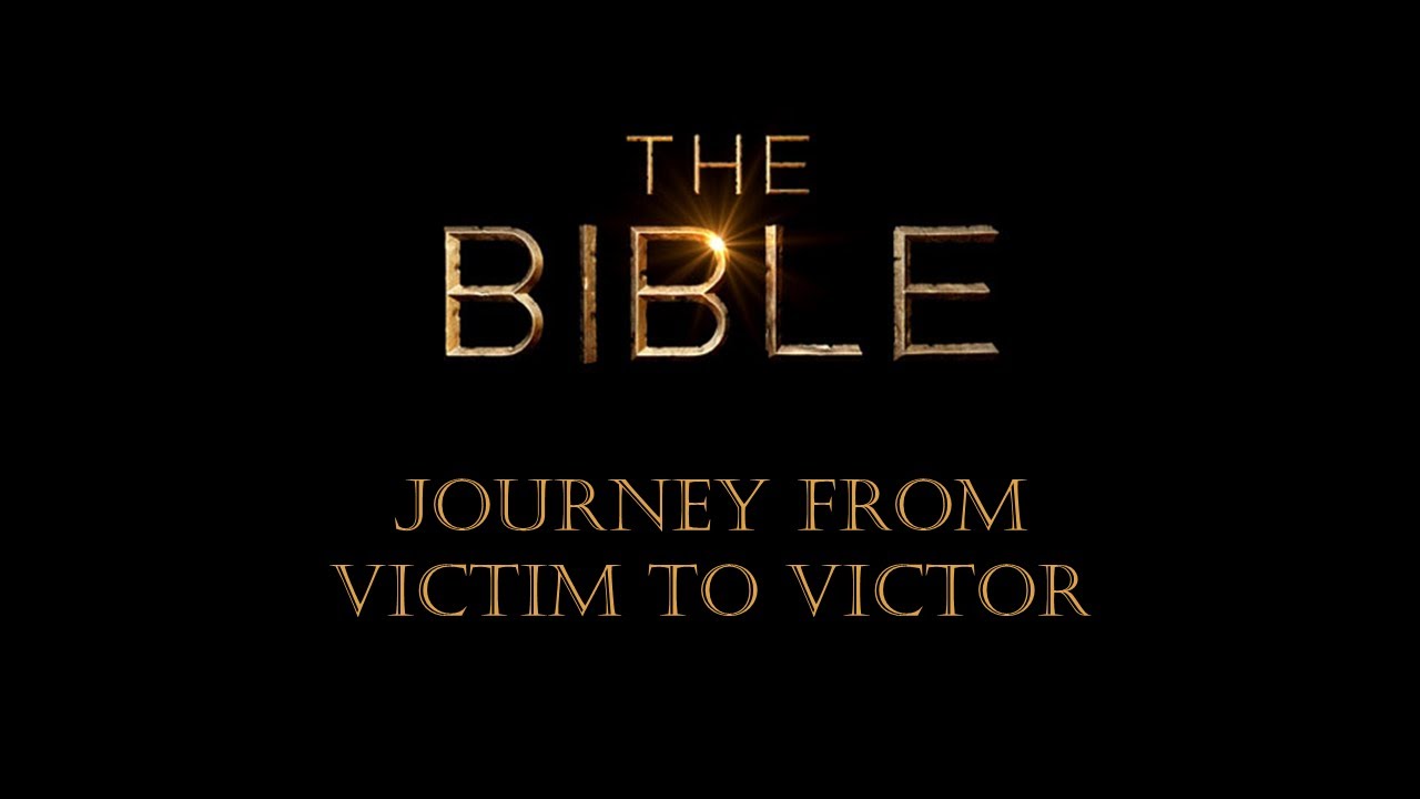The Bible - Journey From Victim to Victor - YouTube
