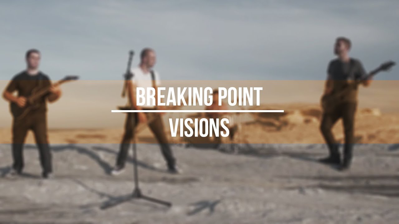 Breaking Point - Visions (Official Music Video) - YouTube