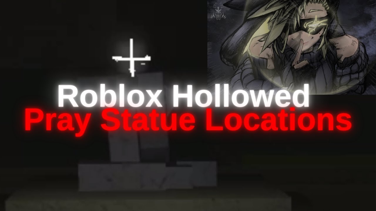 Roblox Hollowed | Pray Statue Locations | Dark Blood | Pure Blood - YouTube