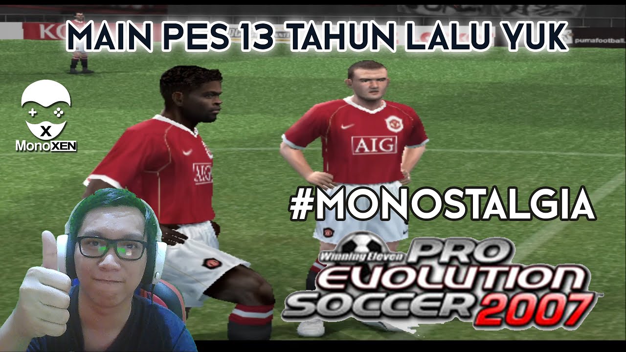 GIMANA RASANYA MAIN PES 13 TAHUN YANG LALU?? - PES 2007 PLAYSTATION 2 - YouTube