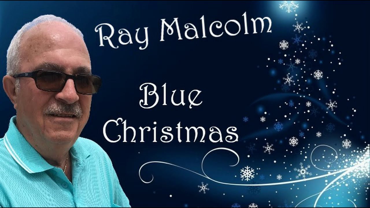 RAY MALCOLM BLUE CHRISTMAS - YouTube