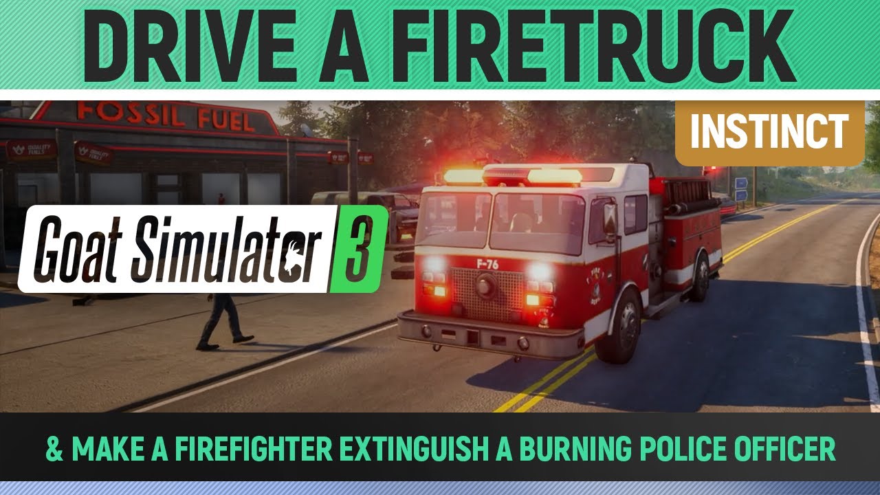 Goat Simulator 3 - Instinct - Make a Firefighter Extinguish a Burning ...