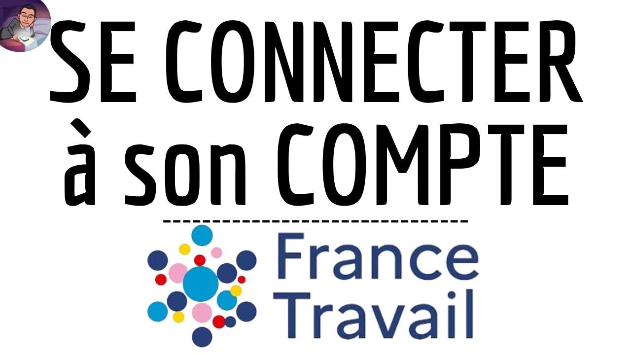 Connexion FRANCE TRAVAIL, comment se CONNECTER à mon compte France ...