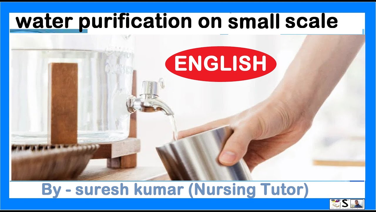 SMALL SCALE WATER PURIFICATION IN ENGLISH - YouTube