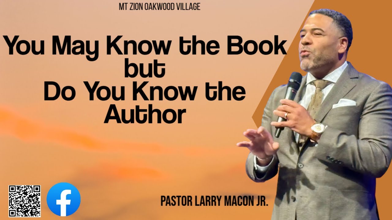 Rev. Larry L. Macon Jr. | "You Know the Book, Do You Know the Author ...