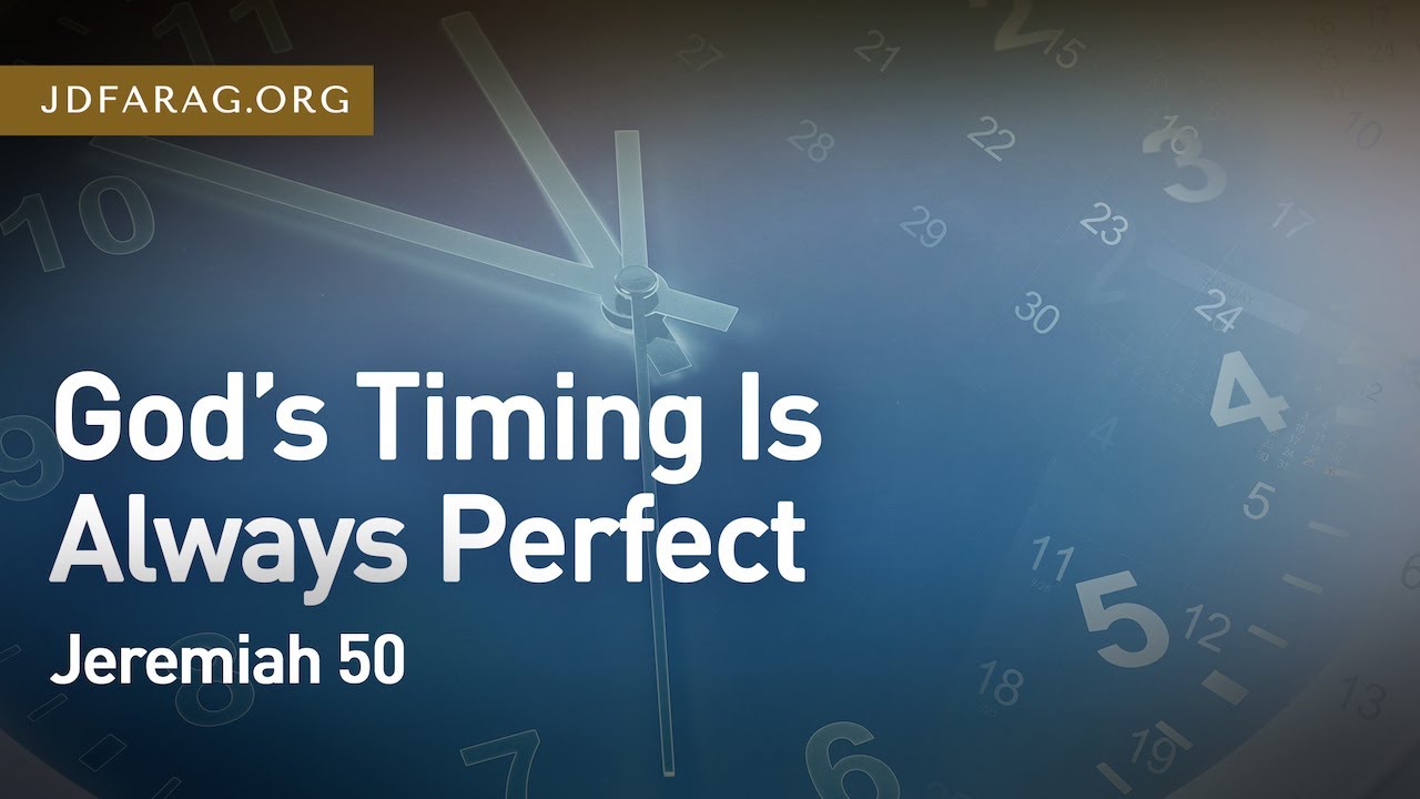 God’s Timing Is Always Perfect, Jeremiah 50 – January 26th, 2023 - YouTube