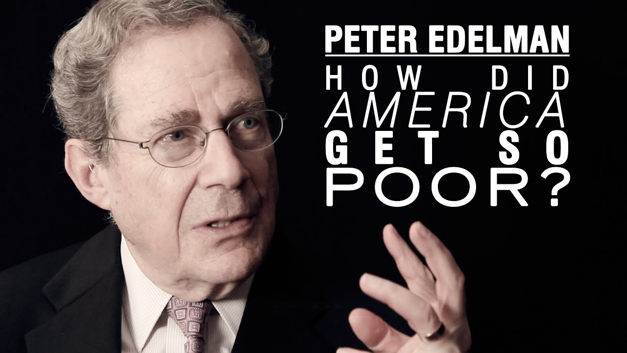 Peter Edelman: How Did America Get So Poor? - YouTube