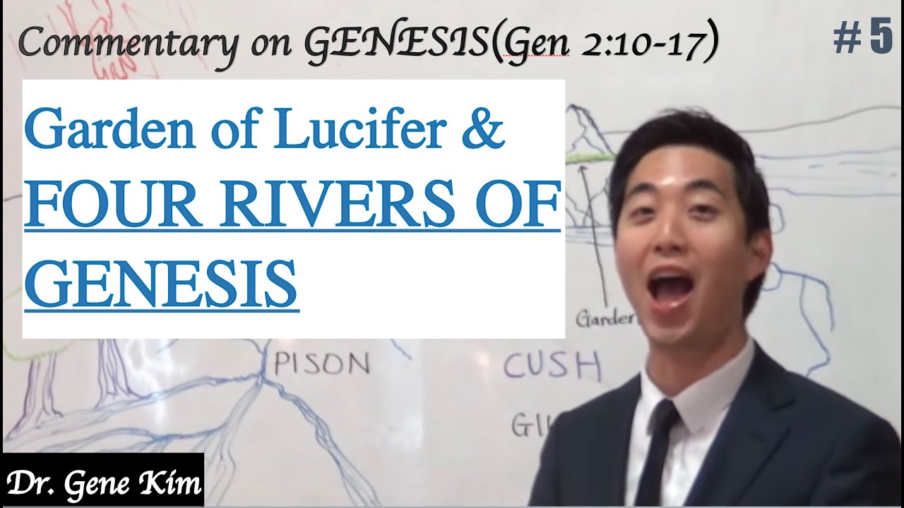 GARDEN OF LUCIFER & Four Rivers of Genesis (Gen. 2:10-17) | Dr. Gene ...