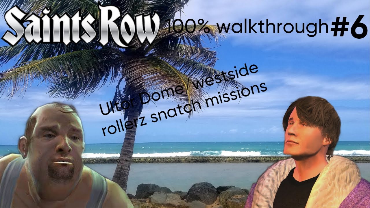 saints row 1 100% #6 Ultor Dome/westside rollerz snatch missions - YouTube
