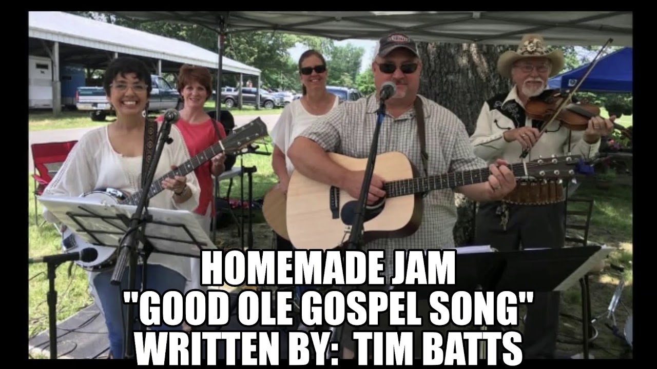 Homemade Jam Band - "Good Ole Gospel Song" Written By: Tim Batts - YouTube