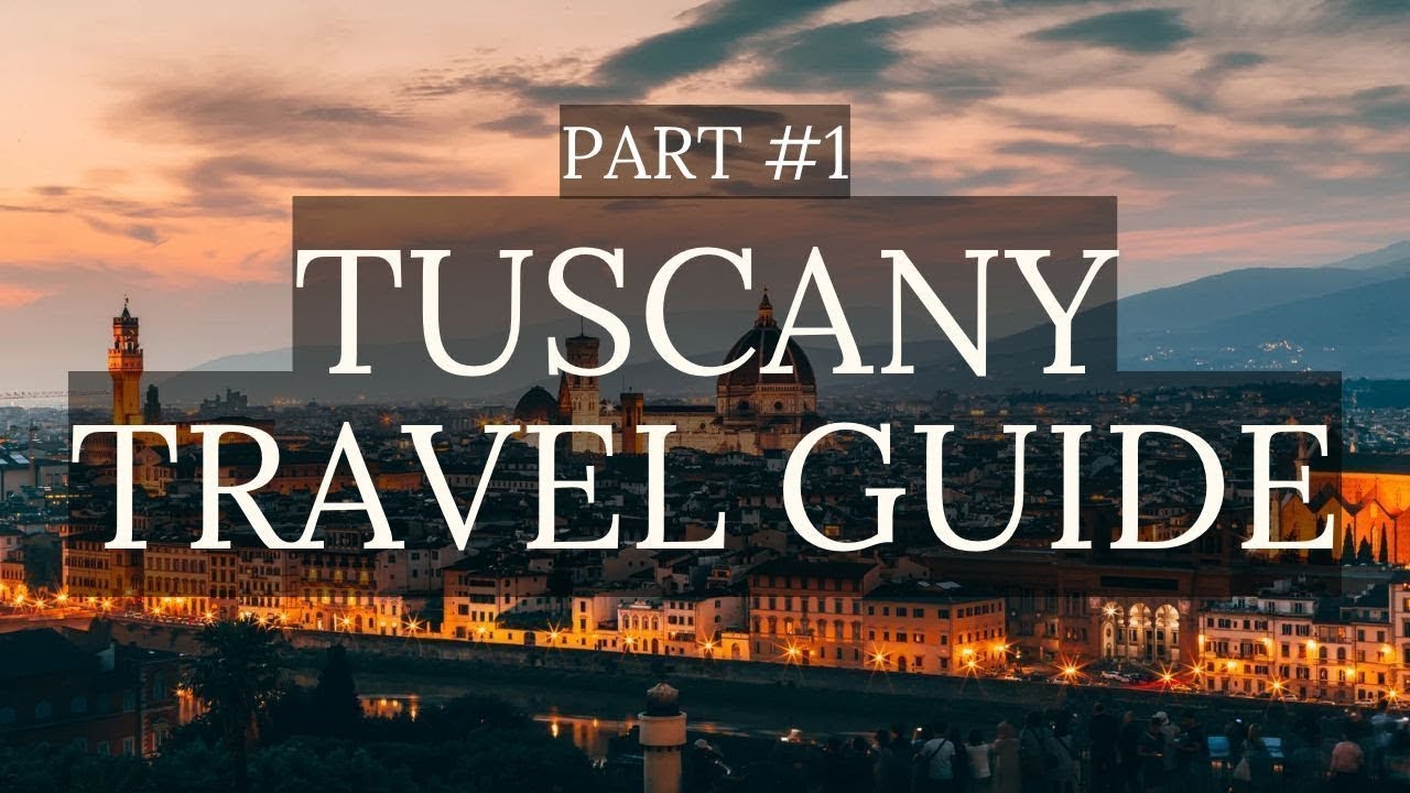 Tuscany Italy Travel Guide - The cities of art and Florence (part 1 ...