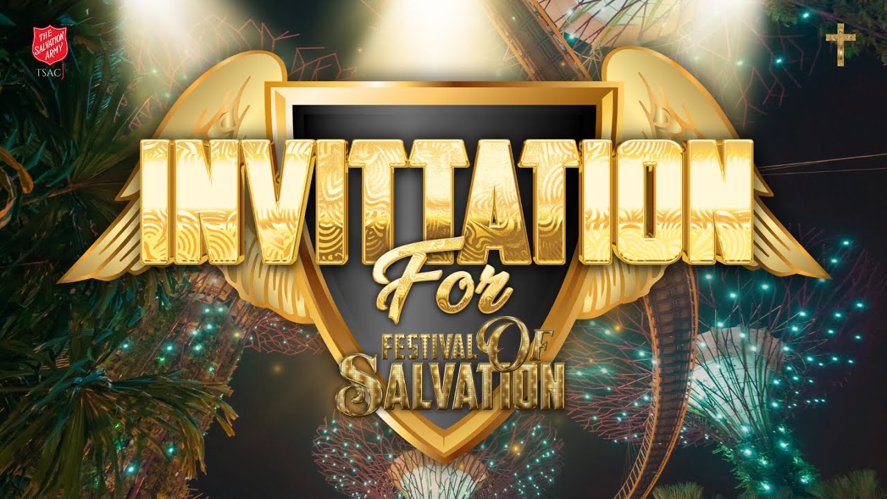 INVITATION FOR THE FESTIVAL OF SALVATION l THE SALVATION ARMY CHURCH ...