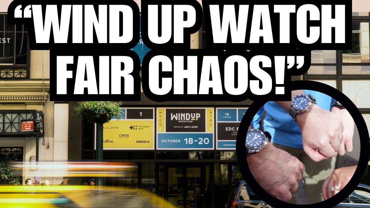 “What Watch Are You Wearing? (Wind Up Watch Fair NYC 2025)” - YouTube
