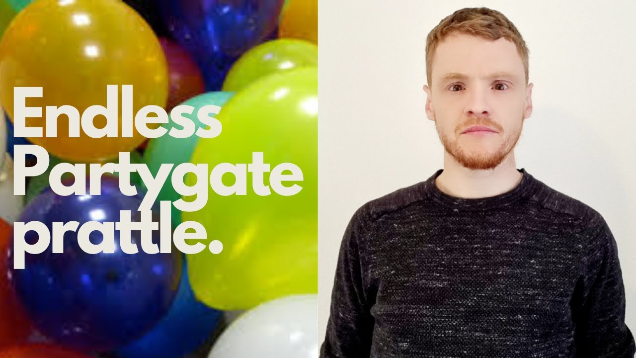 Endless Partygate prattle. - YouTube