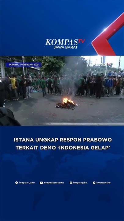 Istana Ungkap Respons Presiden Prabowo Terkait Aksi Demo Indonesia Gelap - YouTube