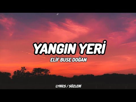 Elif Buse Doğan - Yangın Yeri [Lyrics / Sözleri]