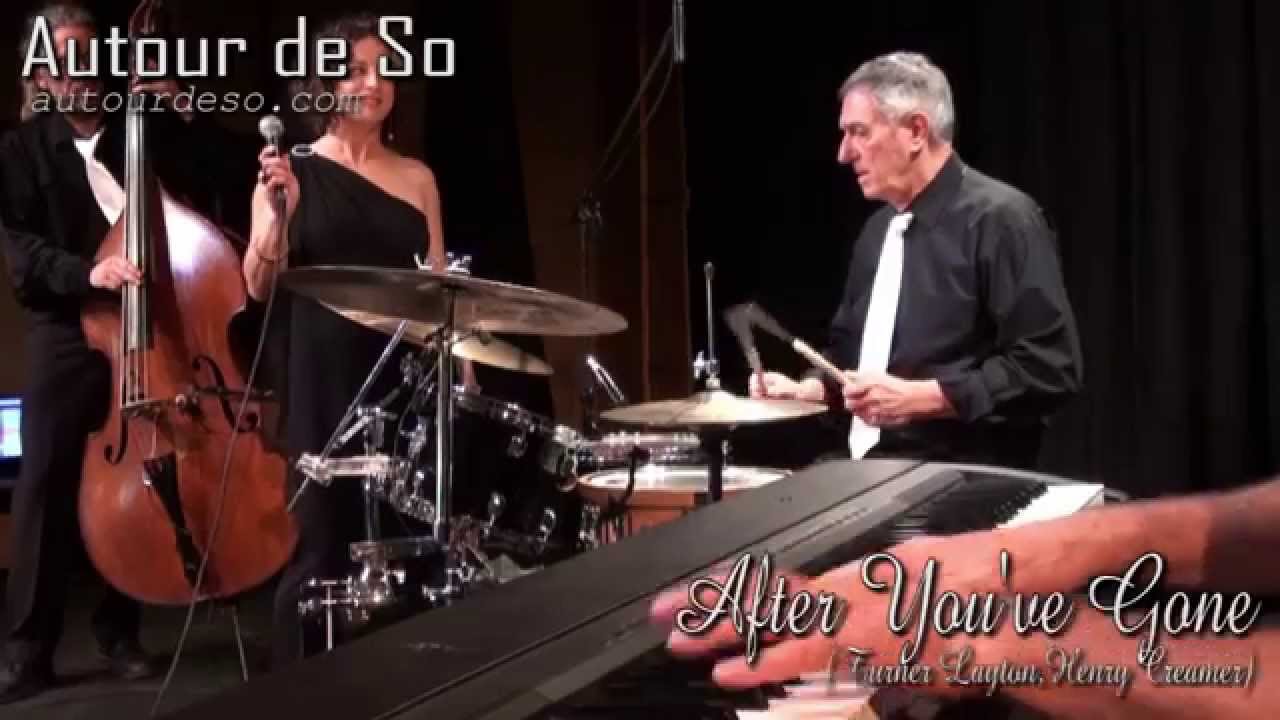 Autour de So - After You've Gone (Turner Layton, Henry Creamer) - YouTube