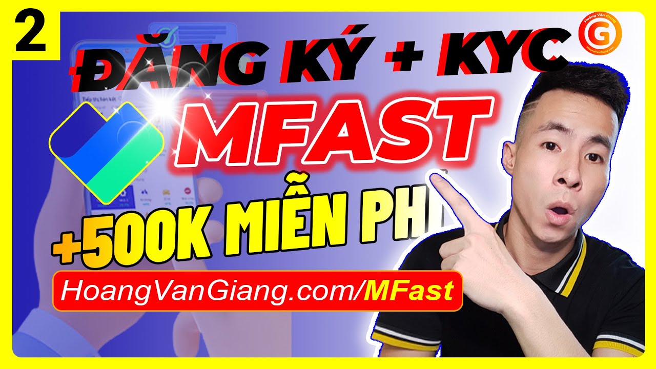 MFast 2 - Hướng Dẫn Đăng Ký MFast Kiếm 500k Đầu Tiên Trên MFast Cho ...