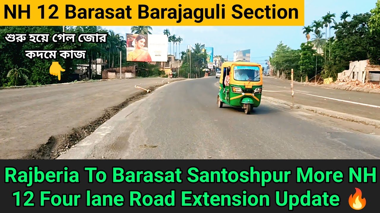 Rajberia To Barasat Santoshpur More NH 12 Four lane Road Extension ...