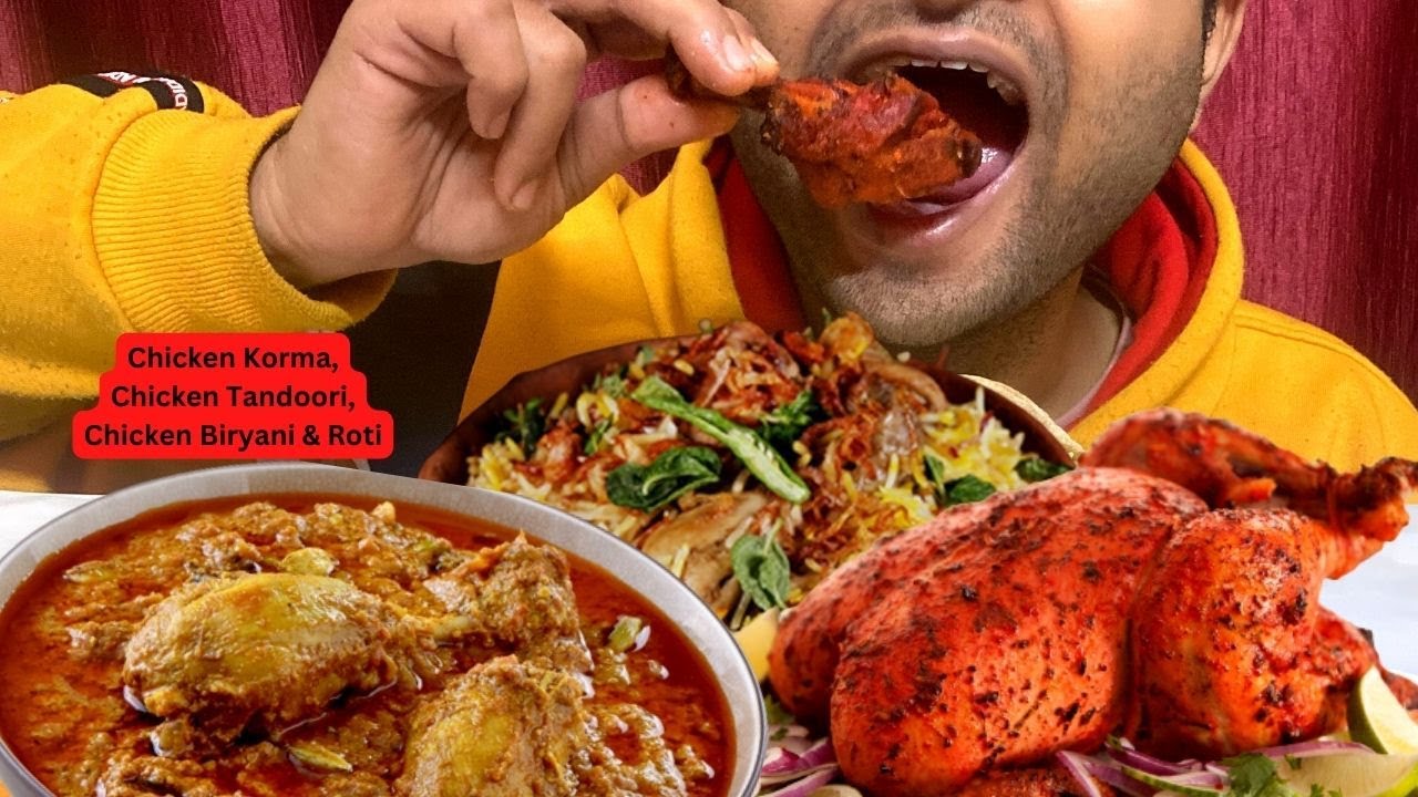 EATING CHICKEN KORMA | CHICKEN BIRYANI | CHICKEN TANDOORI | MUKBANG ...