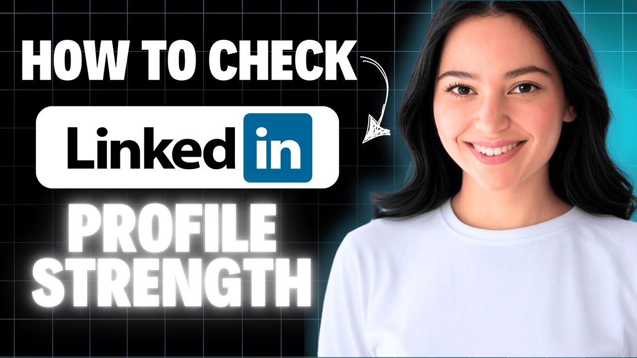 How To Check Your Linkedin Profile Strength 2025 (Step by Step) - YouTube