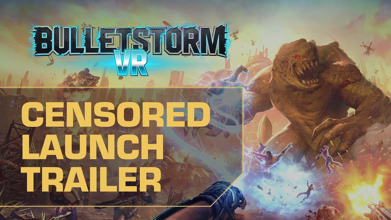 Bulletstorm VR Censored Launch Trailer | Available now on Meta Quest, PSVR2 & SteamVR - YouTube