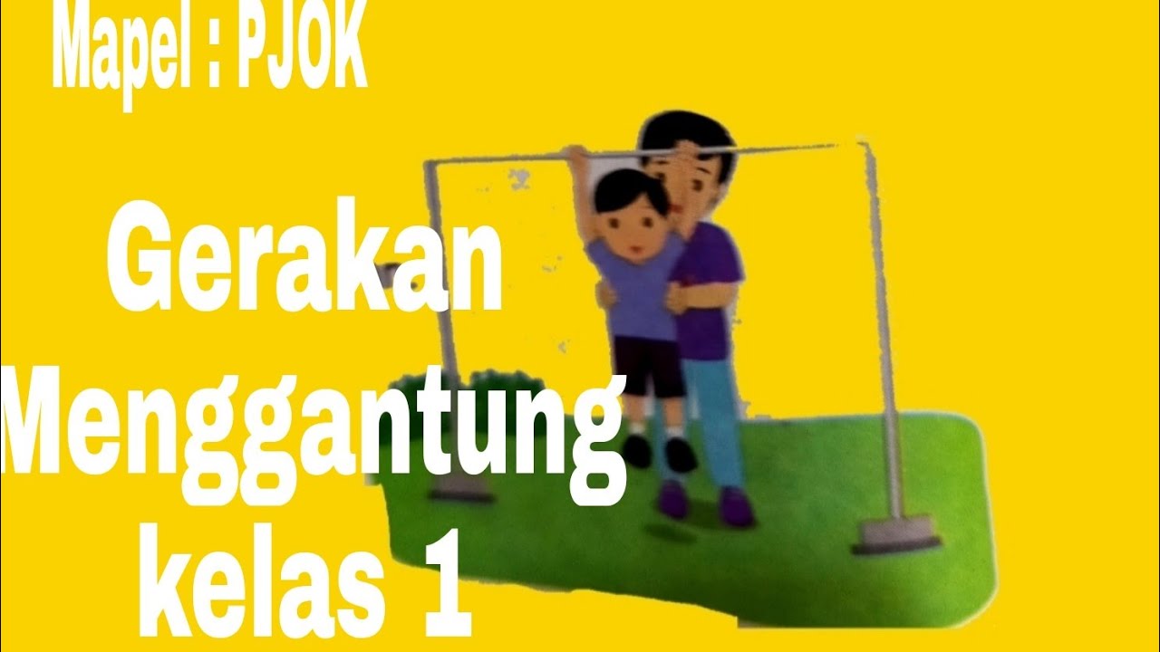 Gerakan Menggantung Kelas 1 - YouTube