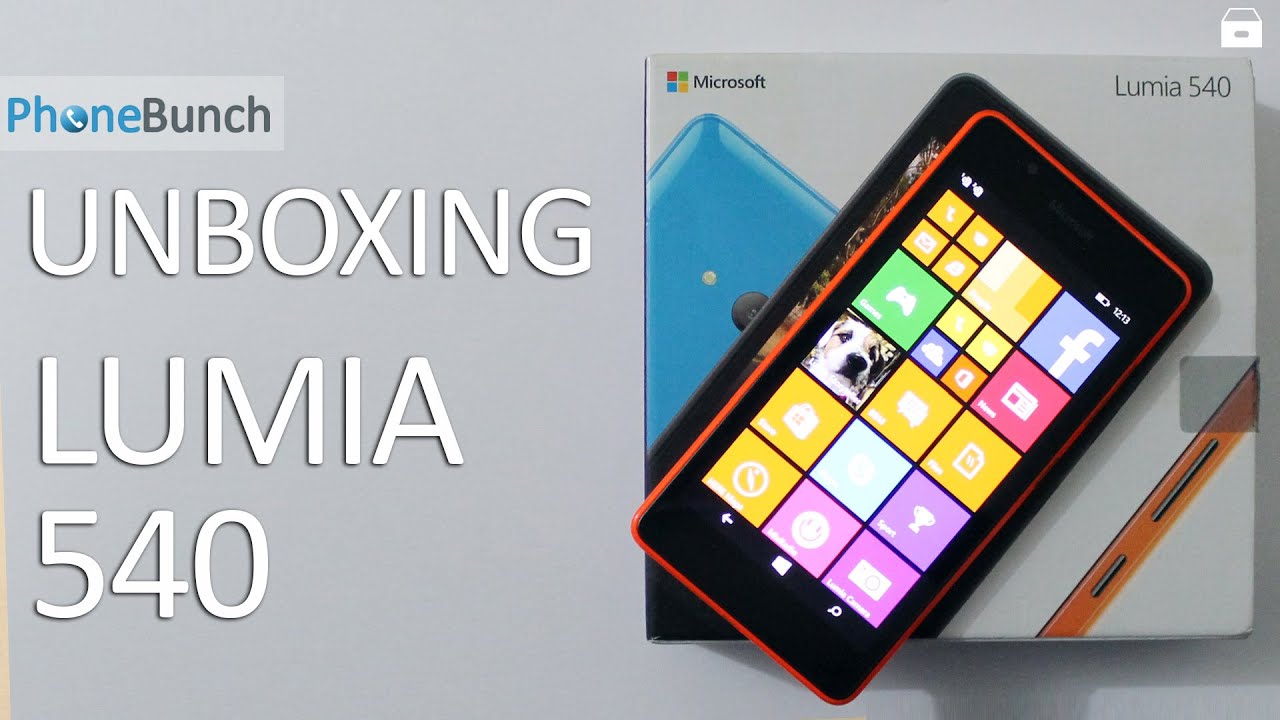 Microsoft Lumia 540 Unboxing and Hands-on Overview - YouTube