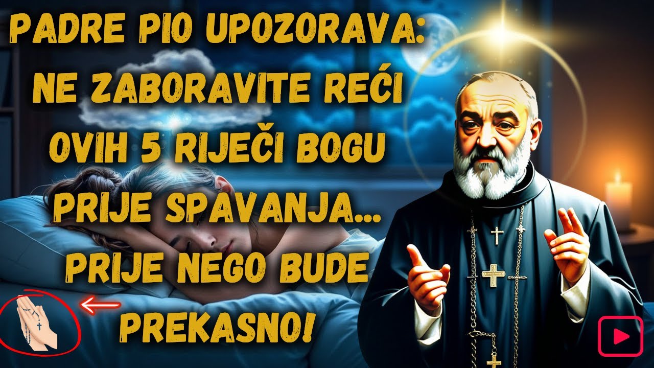 PADRE PIO UPOZORAVA: NE ZABORAVITE REĆI OVIH 5 RIJEČI BOGU PRIJE ...