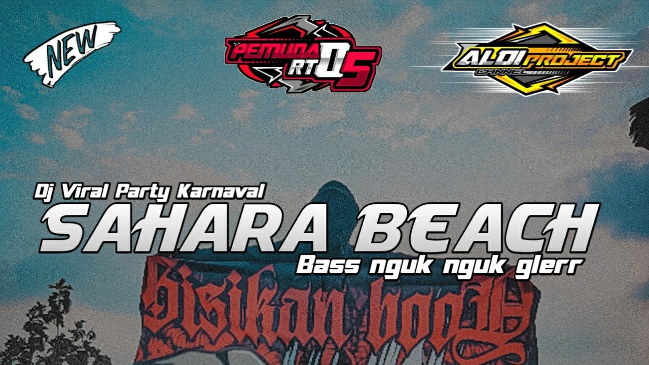 DJ SAHARA BEACH BASS NGUK GLERR STAYY KARNAVAL || ALDI PROJECT - YouTube Music