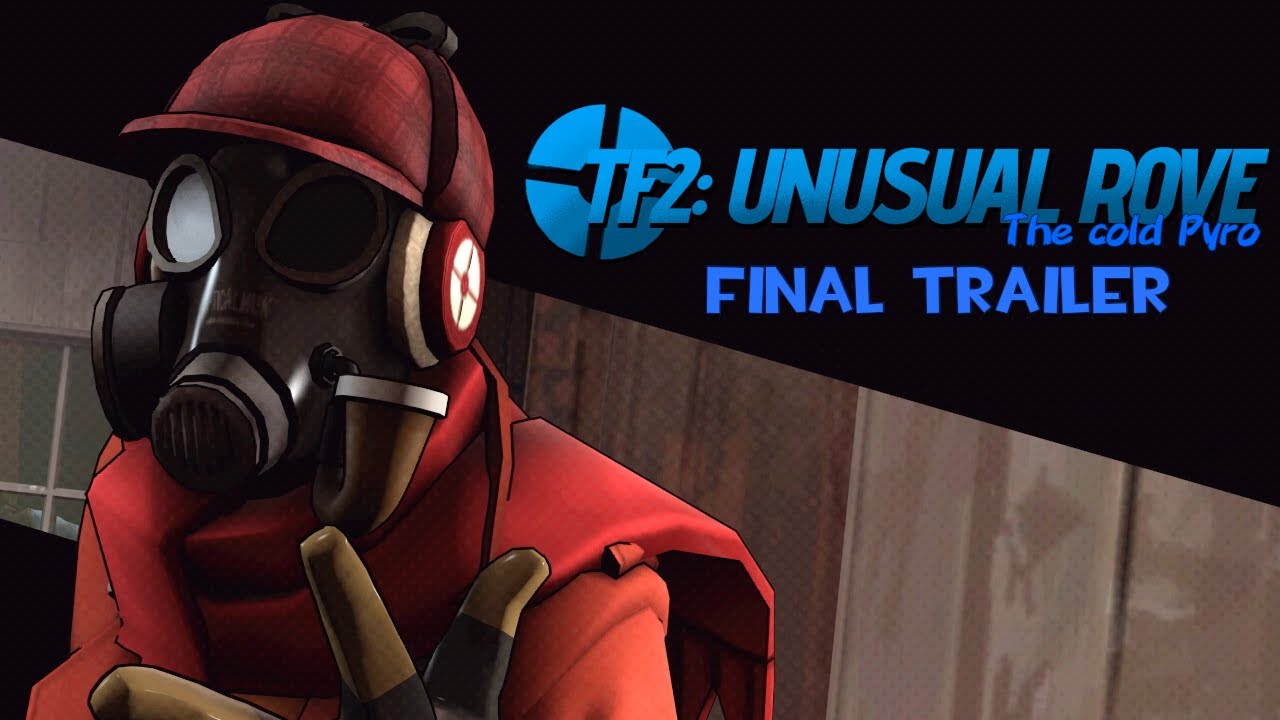TF2: Unusual Rove: The Cold Pyro | FINAL TRAILER - YouTube